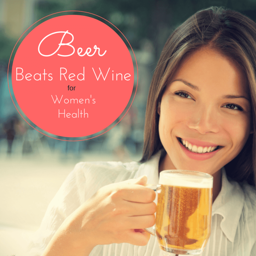 Why Beer Beats Red Wine for Women's Health - Alicia Jones Healthy Living